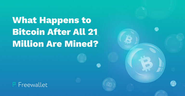 What Happens to Bitcoin After All 21 Million Are Mined? | Freewallet
