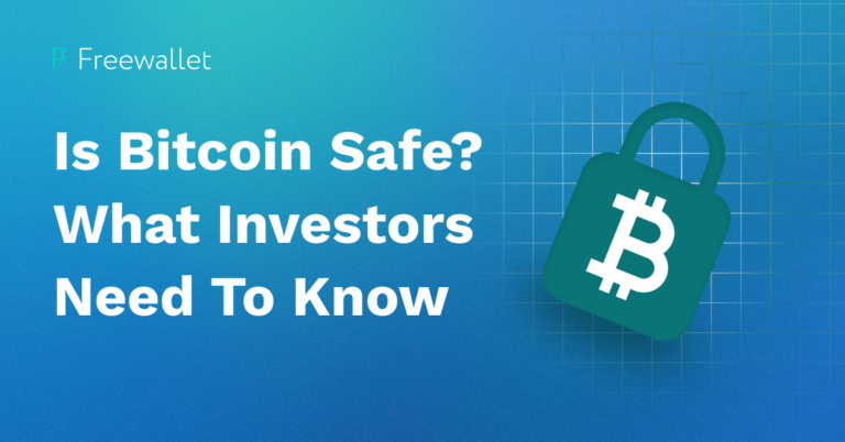 Is Bitcoin Safe? What Investors Need To Know | Freewallet