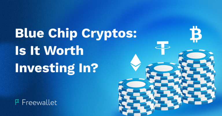 Blue Chip Cryptos: Is It Worth Investing In? | Freewallet