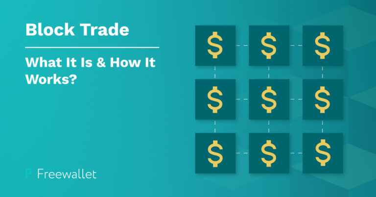 Block Trade – What It Is & How It Works? | Freewallet
